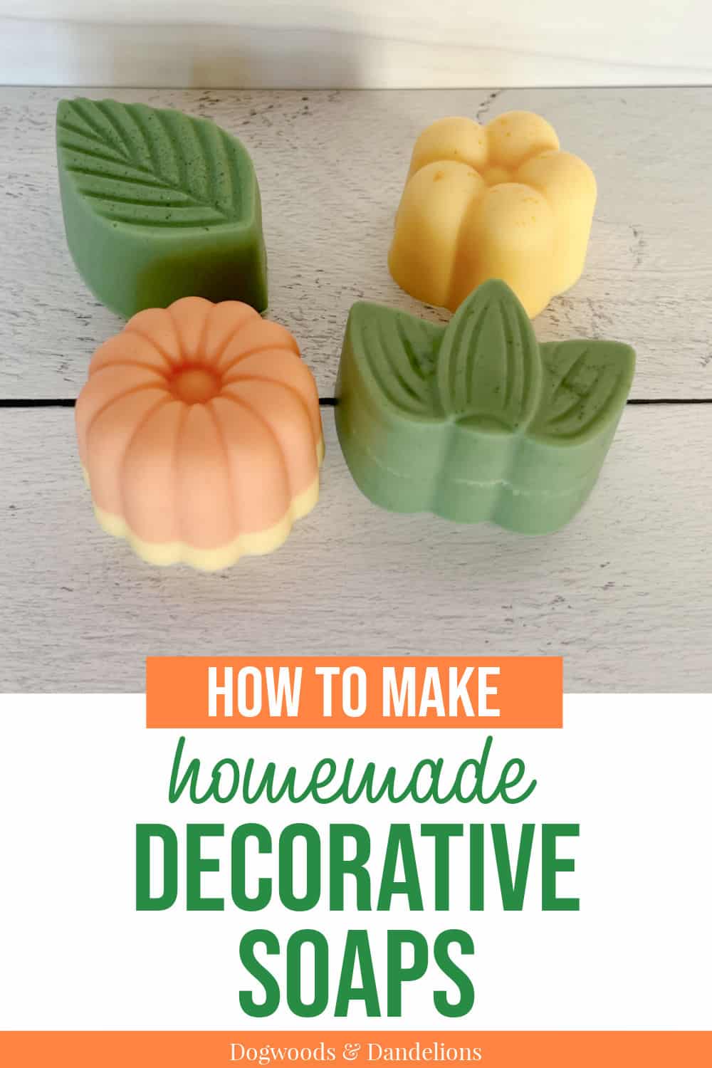 How to Make Decorative Soaps – Dogwoods & Dandelions